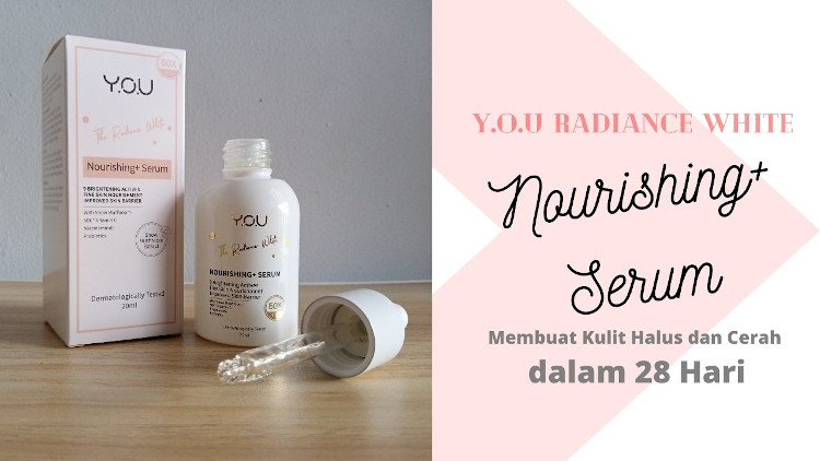 Review Y.O.U Radiance White Nourishing+ Serum